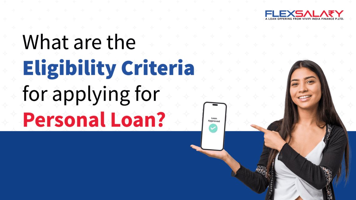 Personal Loan Eligibility Criteria - A Comprehensive Guide