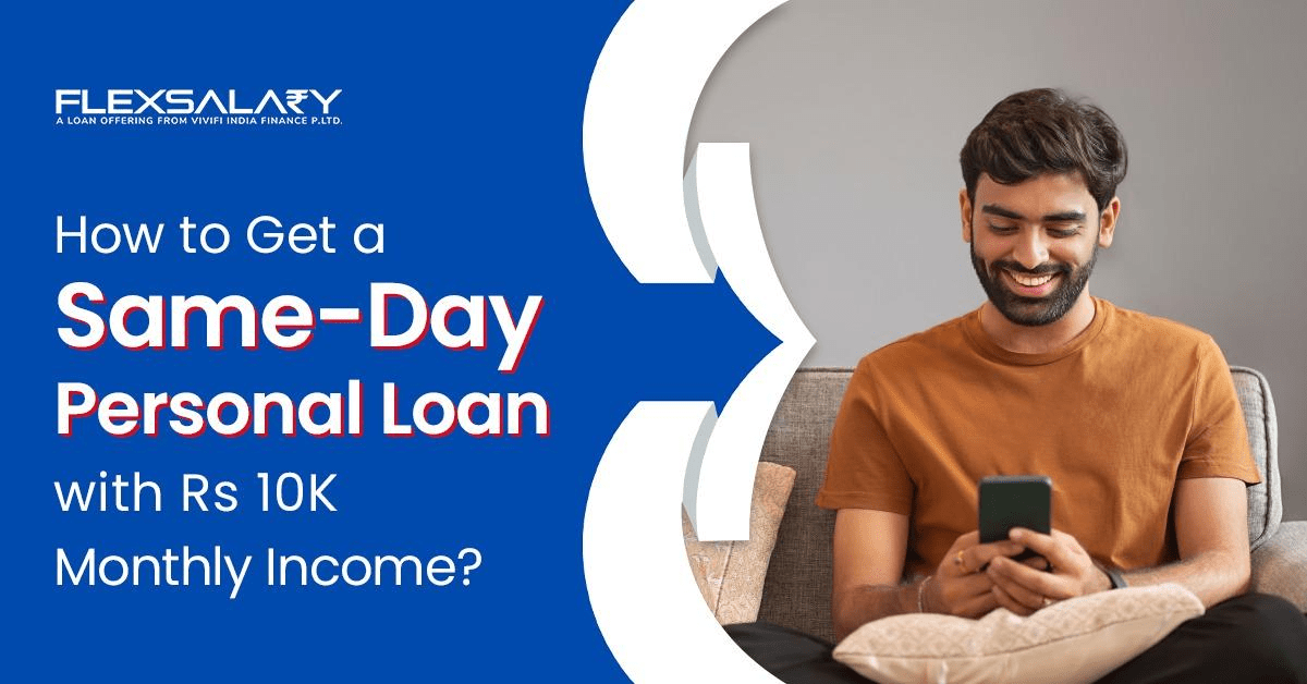 Same-Day Personal Loan on ₹10K Salary | Instant Approval Guide